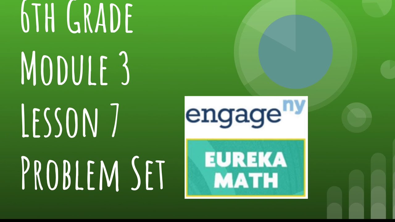 Engage NY // Eureka Math Grade 6 Module 3 Lesson 7 Problem Set