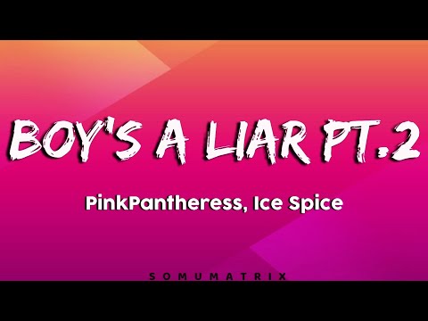 PinkPantheress, Ice Spice - Boy's a liar Pt.2 (Lyrics)