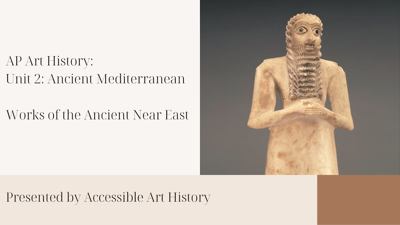 AP Art History Unit 2: The Ancient Near East (Images 12, 14, 16, 19, 25, 30) || Mesopotamia