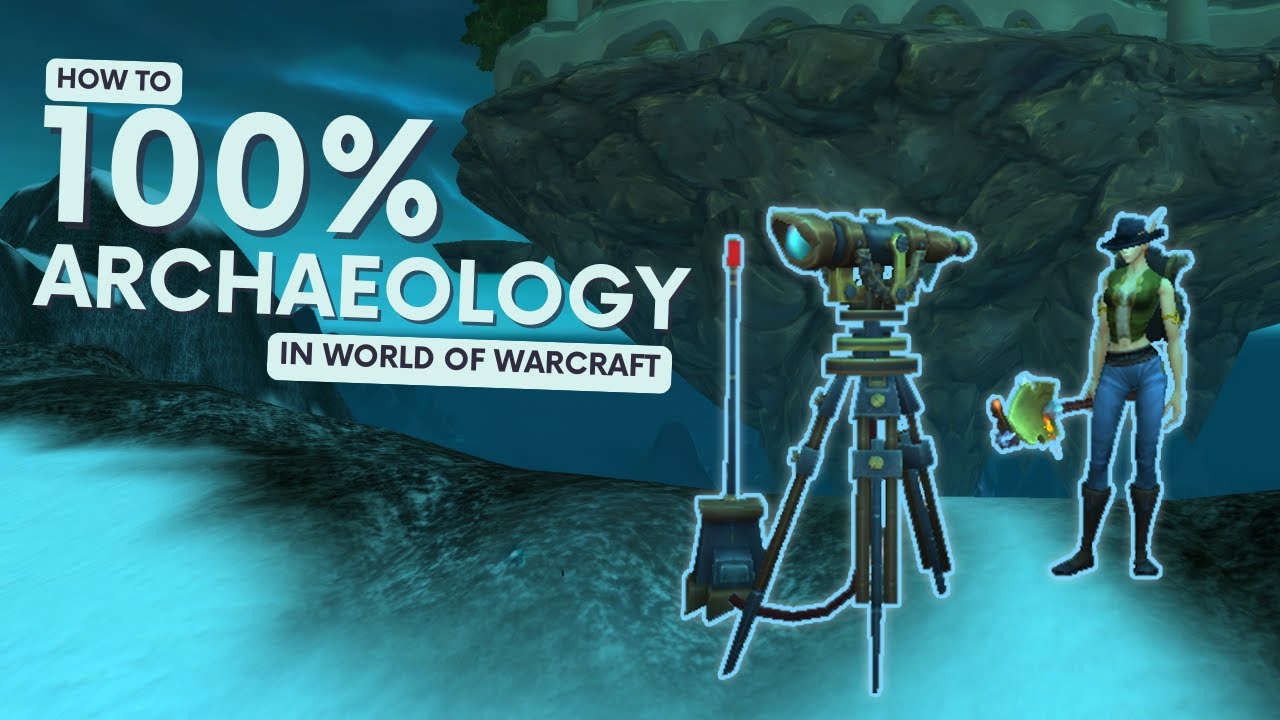 A Completionist's Guide to Archaeology in Warcraft