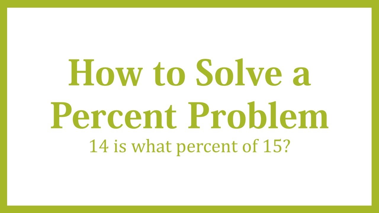 How to Solve a Percent Problem: 14 is What Percent of 15?