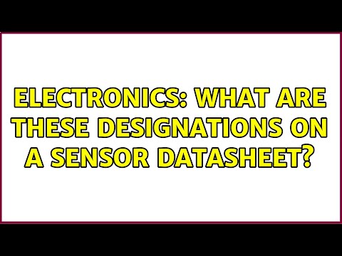 Electronics: What are these designations on a sensor datasheet? (2 Solutions!!)