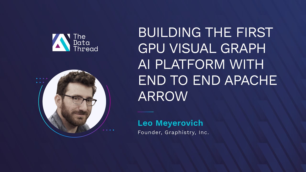Building the First GPU Visual Graph AI Platform with End to End Apache Arrow