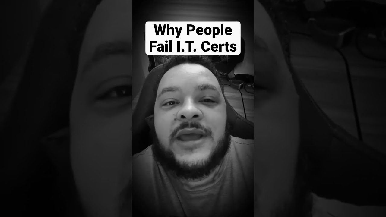 Why People Fail I.T. Certs