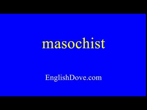 How to pronounce masochist in American English.