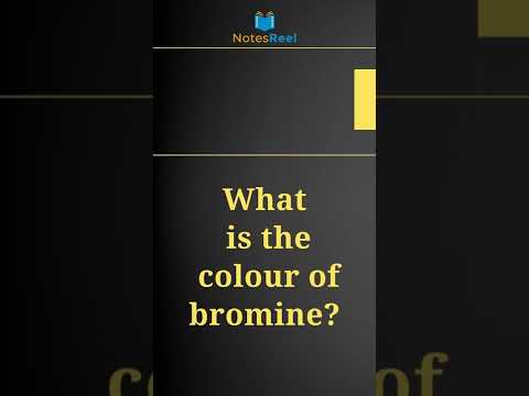 What is the colour of bromine?