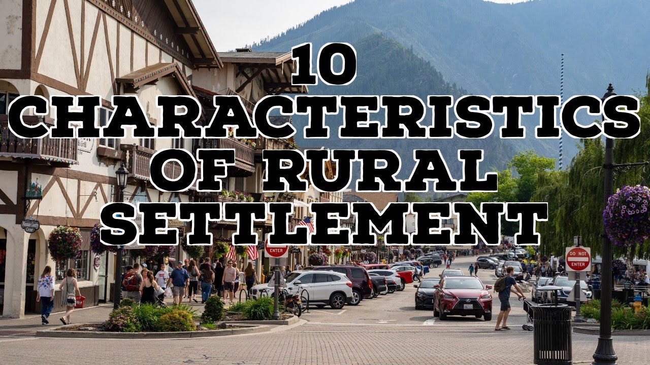 10 CHARACTERISTICS OF RURAL SETTLEMENT