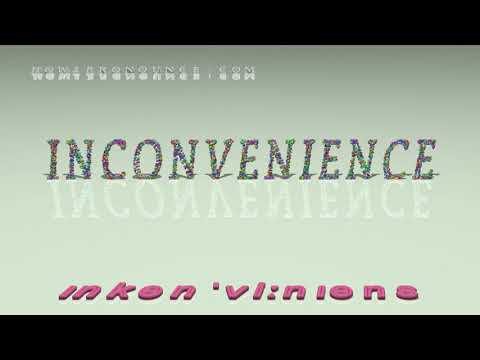 inconvenience - pronunciation + Examples in sentences and phrases