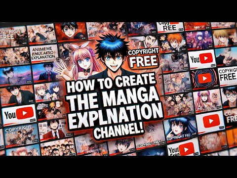 How to Create the Ultimate Manga Explanation Channel