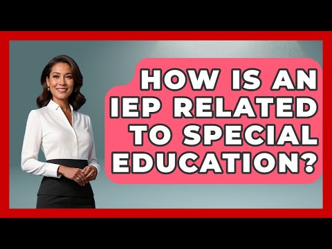 How Is An IEP Related To Special Education? - Aspiring Teacher Guide