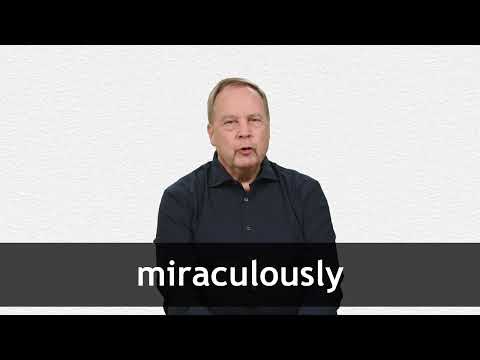 How to pronounce MIRACULOUSLY in American English
