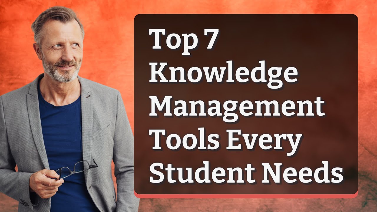 Top 7 Knowledge Management Tools Every Student Needs