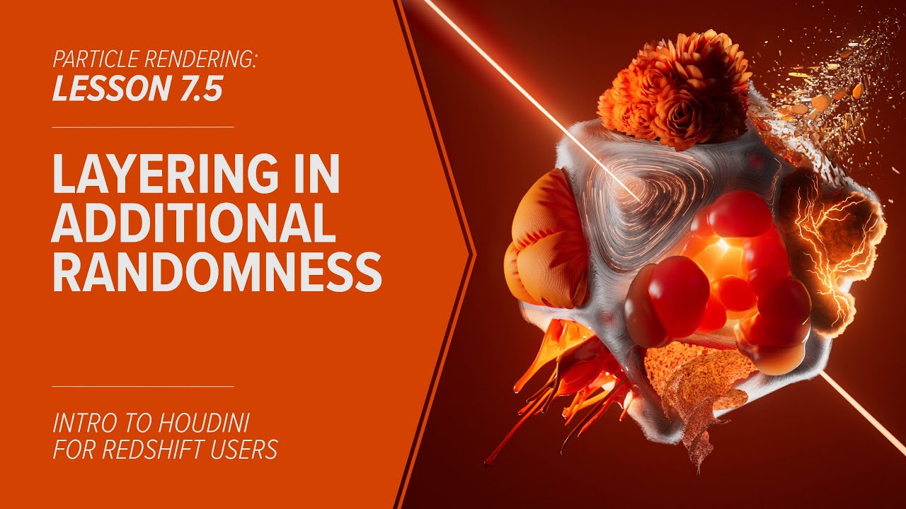 7.5 - PARTICLES - Layering in Additional Randomness in Redshift & Houdini