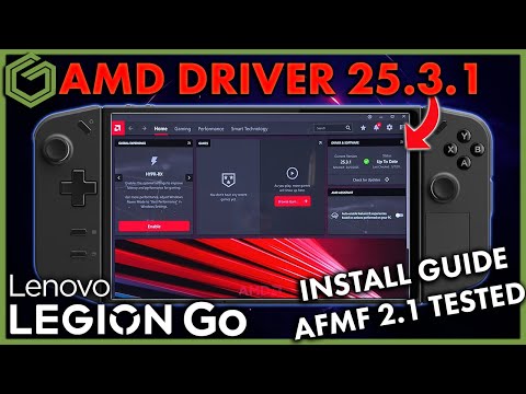 Legion Go - Installing & Testing NEW AMD Driver 25.3.1 with AFMF 2.1