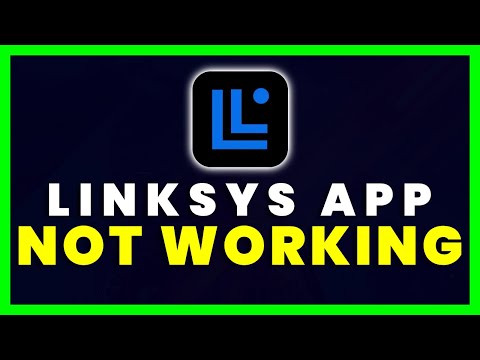 Linksys App Not Working: How to Fix Linksys App Not Working