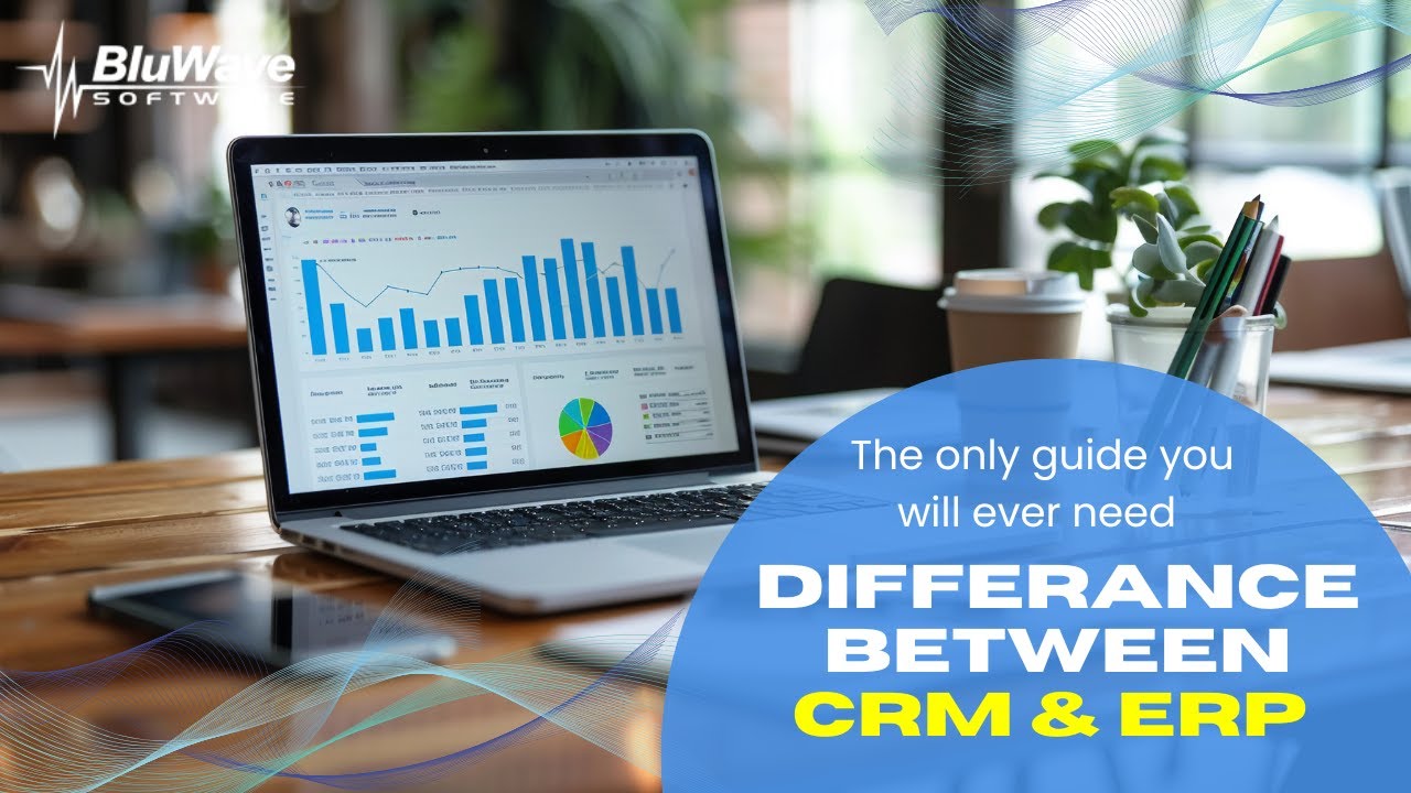 CRM vs ERP: What's the Difference? | BluWave Software