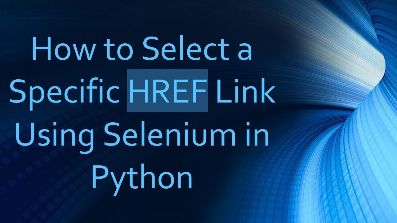 How to Select a Specific HREF Link Using Selenium in Python
