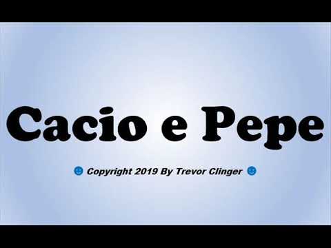 How To Pronounce Cacio e Pepe