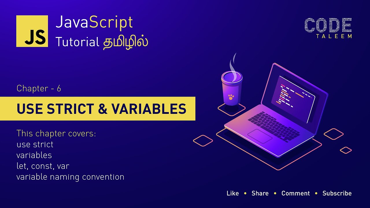JavaScript Chapter 6 - Javascript Use Strict | Variables - Local & Global | Naming convention