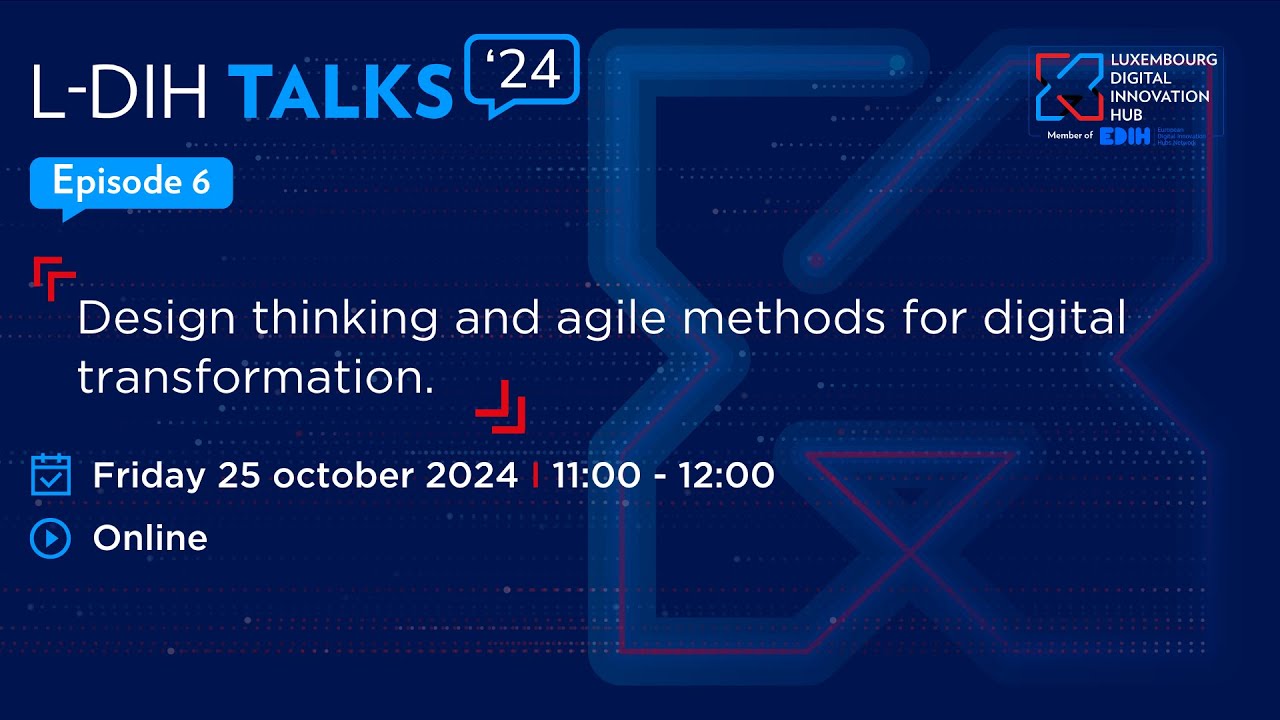 L-DIH Talks | Design thinking and agile methods for digital transformation