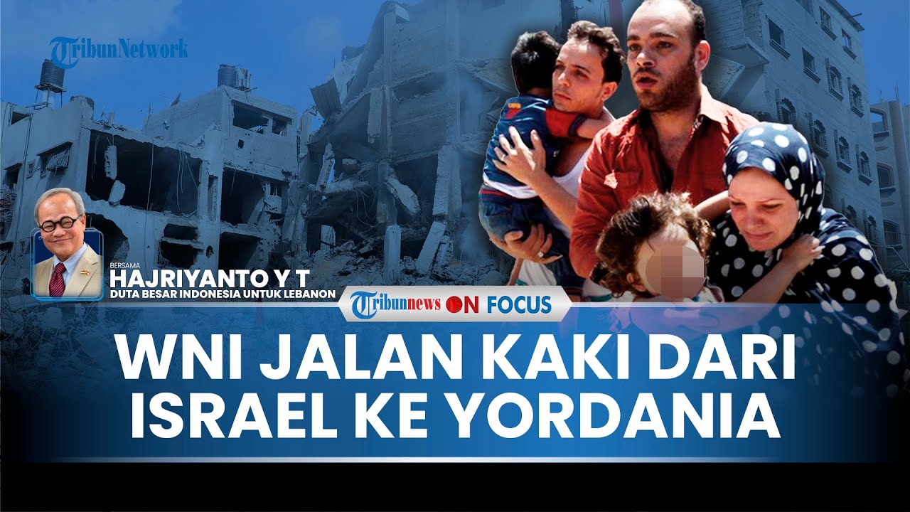 [FULL] WNI di Israel Jalan Kaki ke Yordania demi Evakuasi, KBRI Beirut ...