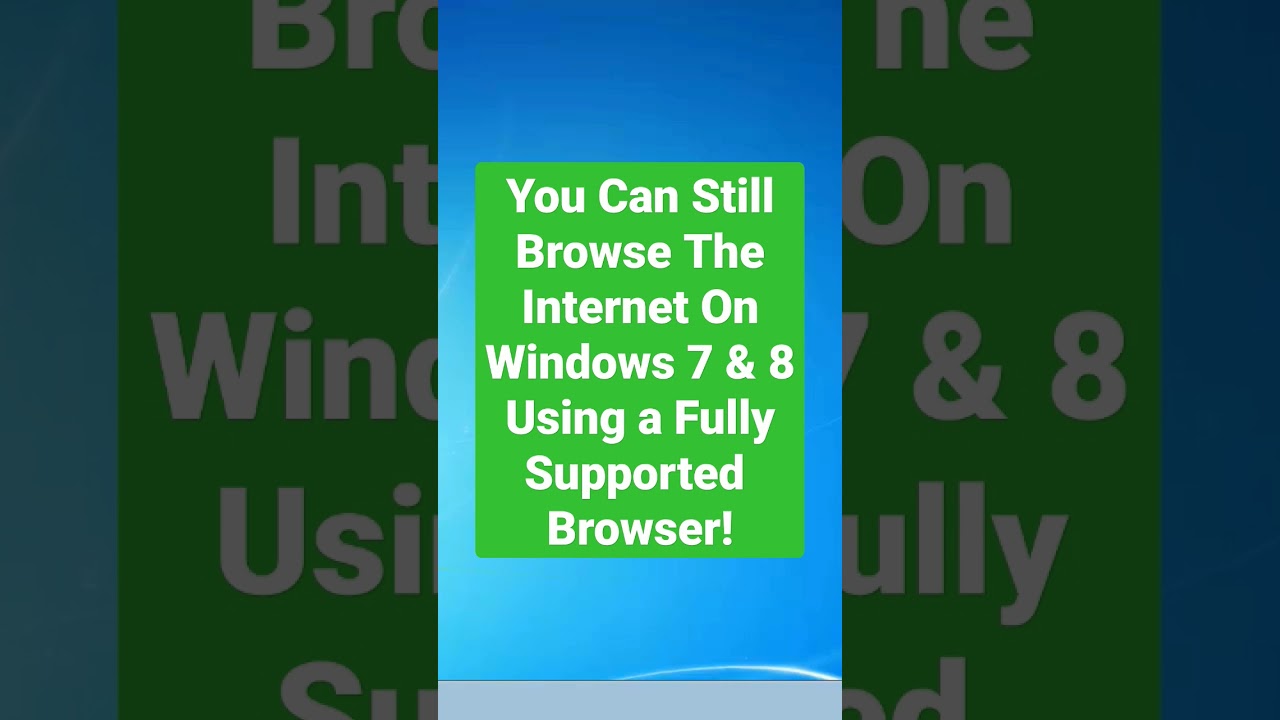 You can still browse the internet on Windows 7, 8 and 8.1 using a fully supported browser.
