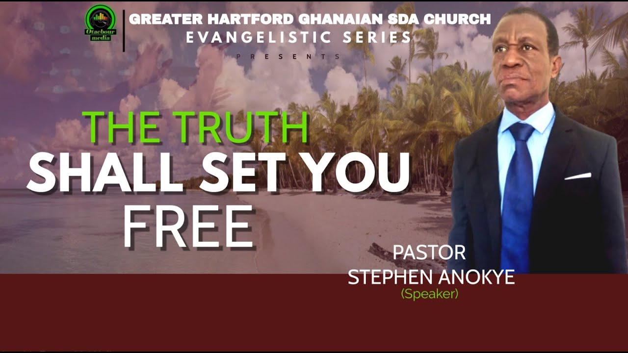 LIVE: EVANGELISTIC SERIES II THE TRUTH SHALL SET YOU FREE II PASTOR STEPHEN ANOKYE  8/20/2024