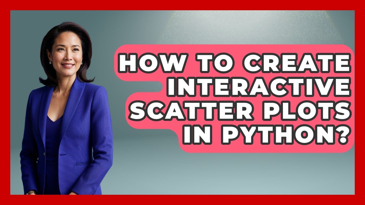 How To Create Interactive Scatter Plots In Python? - Python Code School