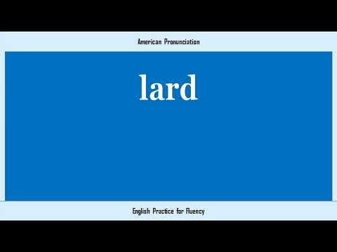 lard, How to Say or Pronounce LARD in American, British, Australian English