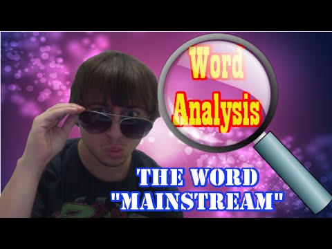 Word Analysis: The Word "Mainstream"
