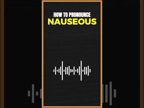 How to Pronounce Nauseous in American English