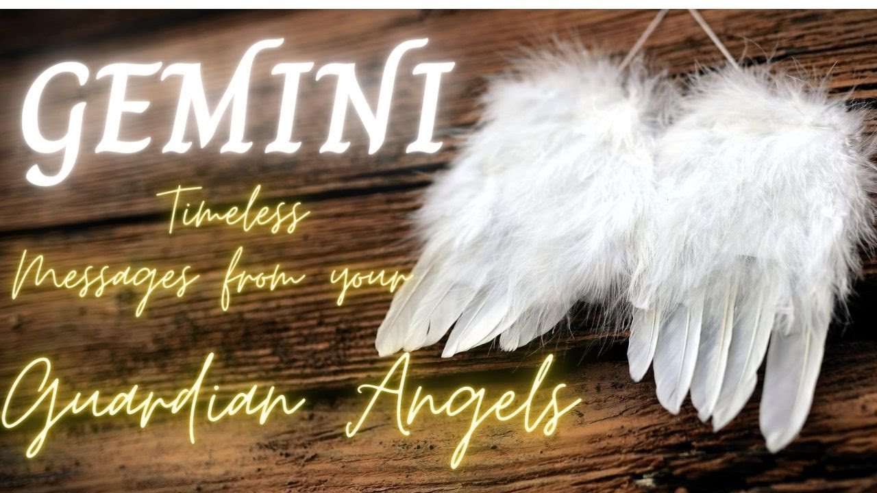 GEMINI *Guardian Angel Messages - What you need to hear** Timeless Tarot & Oracle Card Reading