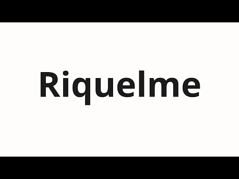 How to pronounce Riquelme