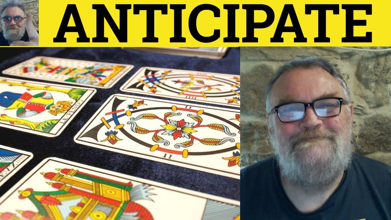 🔵 Anticipate Meaning - Anticipation Definition - Anticipate Examples - CAE Verbs Anticipate