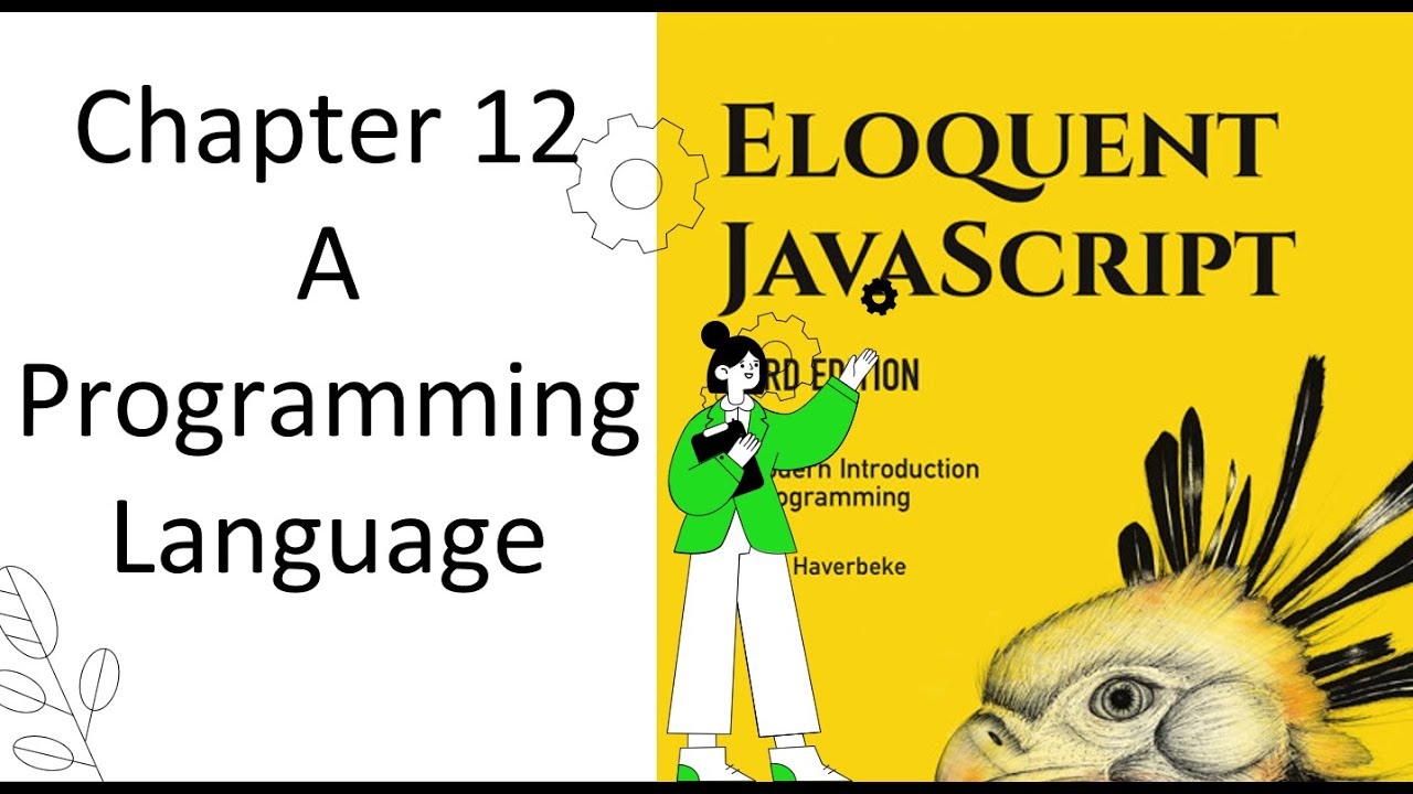 Eloquent JavaScript 12: A Programming Language