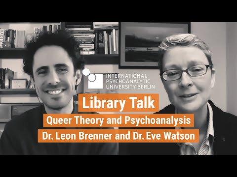 Queer Theory and Psychoanalysis Video – Leon Brenner