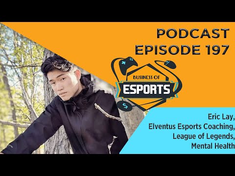 Business of Esports - Episode #197 (Video): Eric Lay, Elventus Esports ...