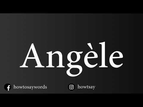 How To Pronounce Angele
