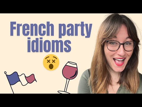 French expressions for party animals 🍷🇫🇷 — Idioms for French learners