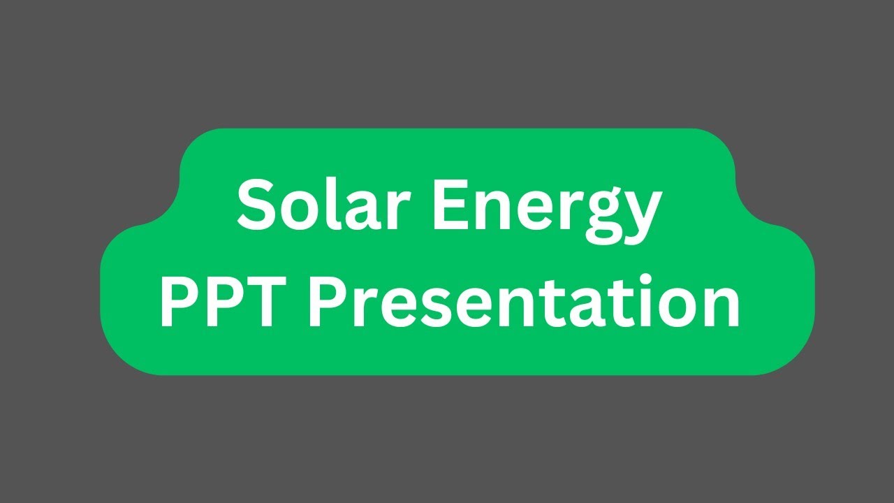 Solar Energy PPT Presentation Seminar Download: Meaning, Usages, Advantages