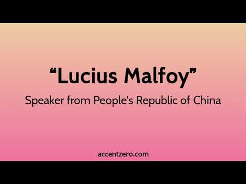Pronounce "Lucius Malfoy" - Chinese accent vs. native U.S.