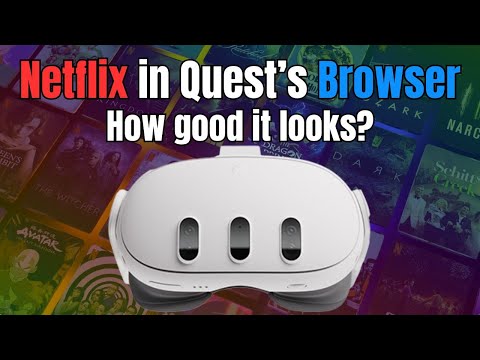 Is it 4K, 1080p or less? Netflix in Meta Browser on Quest – how good is the quality and bitrate?