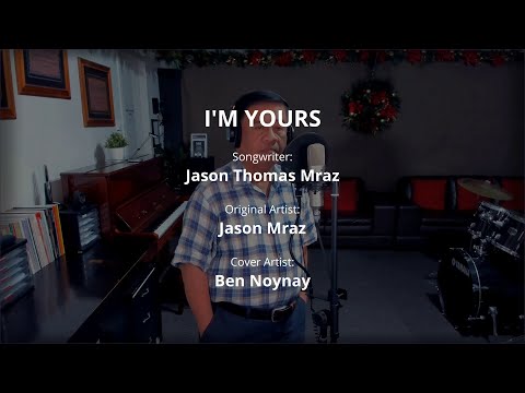 I'M YOURS - by Jason Mraz (Vocal Cover by Ben Noynay)