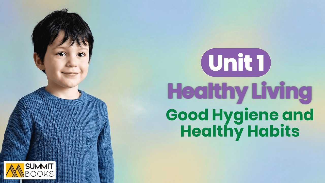Grade 3 Let’s Investigate Science | Unit 1: Healthy Living | Good Hygiene & Healthy Habits