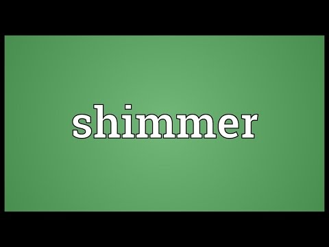Shimmer Meaning
