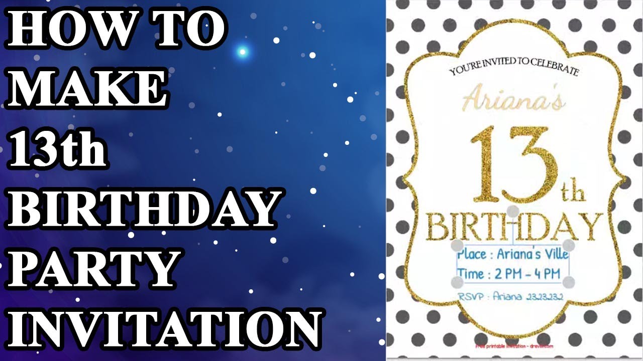 How To Make 13th Birthday Party Invitations