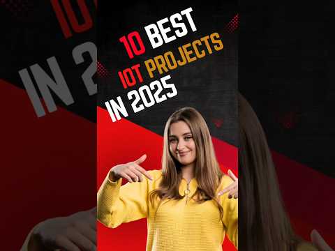 10 BEST IOT PROJECTS IN 2025 | Top 10 IoT Project Ideas for Beginners | #iot #iotinternetofthings