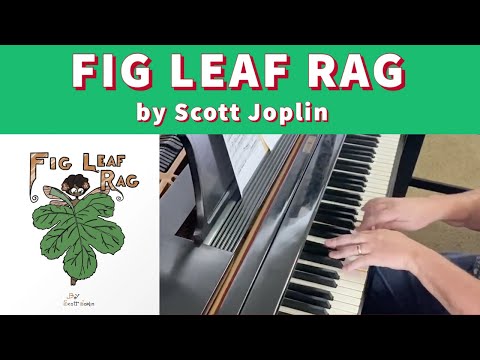 (Part 2) Fig Leaf Rag by Scott Joplin – THE WELL-ROUNDED PIANIST