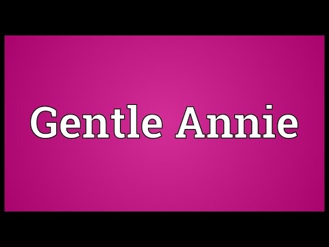 Gentle Annie Meaning