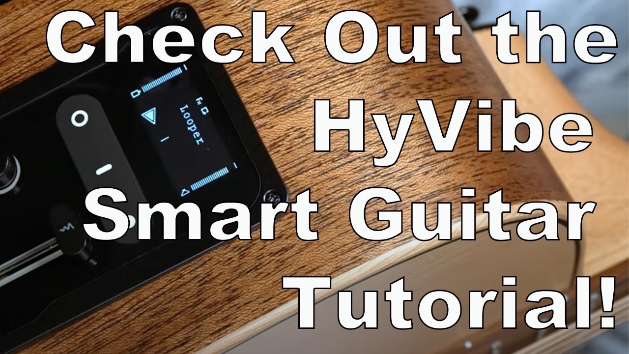 HyVibe Tutorial - The Worlds' First Smart Acoustic Guitar